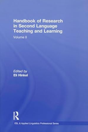 Handbook of Research in Second Language Teaching and Learning: Volume 2 ...