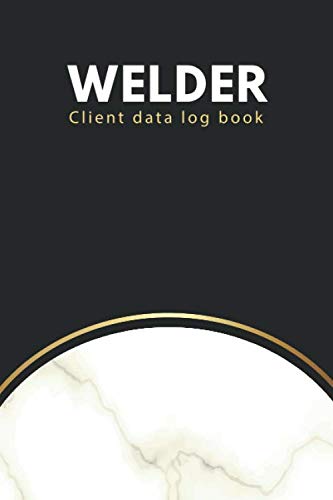 Welder Client Data Log Book: Appointment book (+200 rooms) with A to Z ...