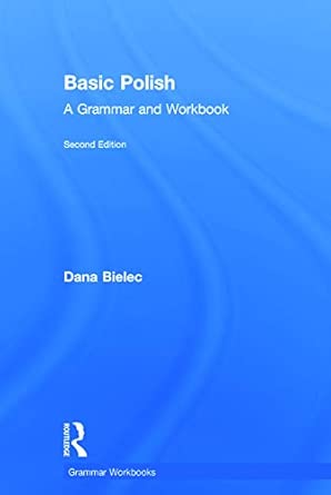 Basic Polish: A Grammar and Workbook (Routledge Grammar Workbooks ...