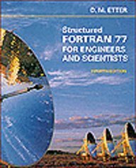 Structured Fortran 77 for Engineers and Scientists: D.M. Etter ...