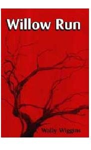 Willow Run: Wiggins, Wally: 9780933124035: Amazon.com: Books