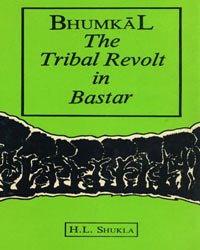 Bhumkal : The Tribal Revolt in Bastar : H.L. Shukla: Amazon.in: Books