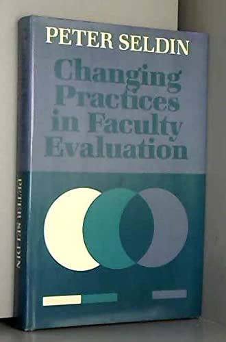 Changing Practices in Faculty Evaluation: A Critical Assessment and ...