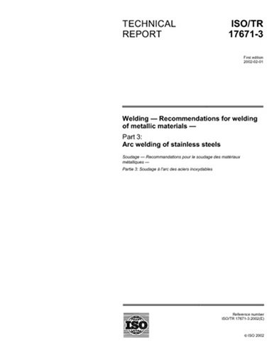 ISO/TR 17671-3:2002, Welding - Recommendations for welding of metallic ...