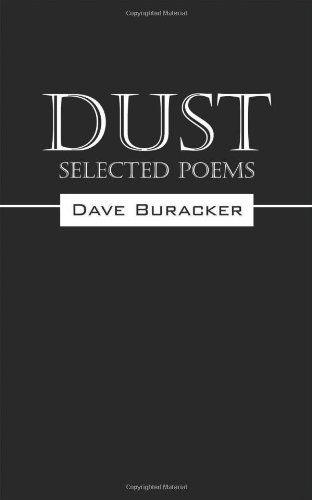 Dust: Selected Poems: Buracker, Dave: 9781478726364: Amazon.com: Books