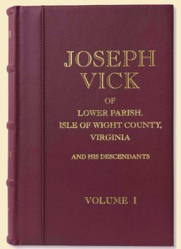 Joseph Vick of Lower Parish, Isle of Wight County, Virginia and His ...