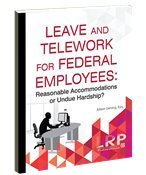 Leave and Telework for Federal Employees: Reasonable Accommodations or ...