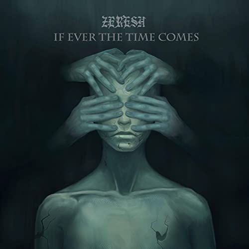 If Ever The Time Comes (Single Version) de Zeresh no Amazon Music Unlimited