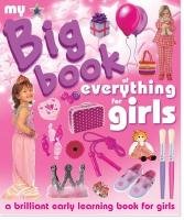My Big Book of Everything for Girls: A Brillant Early Learning Book for ...