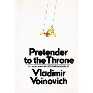 Pretender to the Throne: The Further Adventures of Private Ivan Chonkin ...