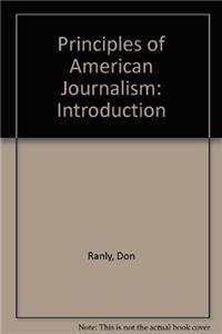 Principles of American Journalism: Introduction: Don Ranly ...