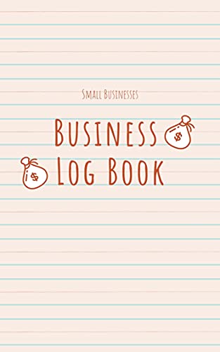Business Log Book: Log book for small businesses, tracking purchases ...