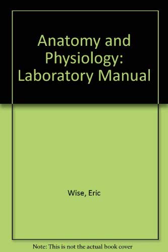 Anatomy & Physiology: Wise, Eric: 9780697205544: Amazon.com: Books