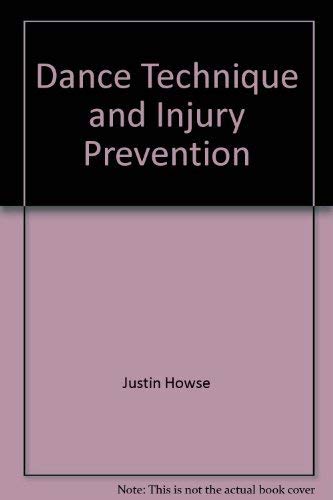 Dance technique and injury prevention: Howse, Justin: 9780878309856 ...