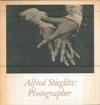 Alfred Stieglitz: Photographer: Doris Bry; Perry Townsend Rathbone ...
