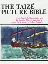 The Taize Picture Bible: Stories from the Scriptures (Adapted from the ...