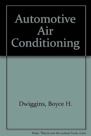 Automotive Air Conditioning: Boyce H. Dwiggins: 9780827330818: Amazon ...