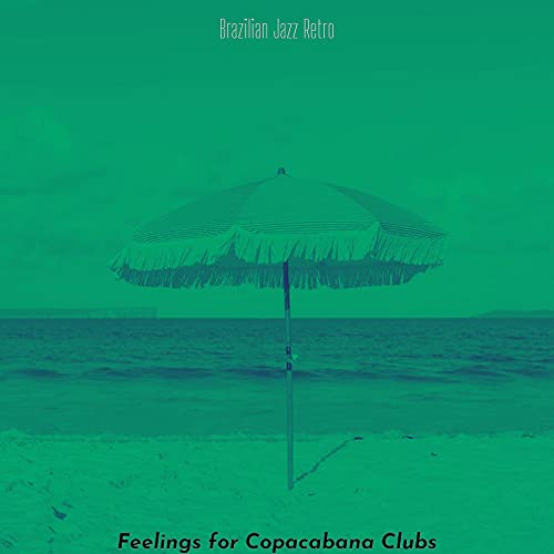 Play Feelings for Copacabana Clubs by Brazilian Jazz Retro on Amazon Music