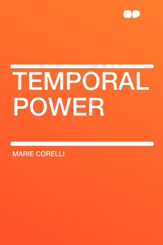 Temporal Power: Corelli, Marie: 9781407640792: Amazon.com: Books