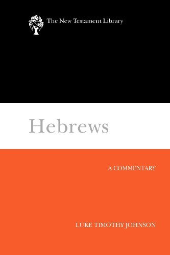 By Luke Timothy Johnson Hebrews: A Commentary (New Testament Library ...