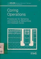 Coring operations: Procedures for sampling and analysis of bottomhole ...