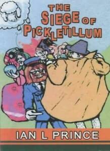 The Siege of Pickletillum: Ian L. Prince: 9781904018827: Amazon.com: Books