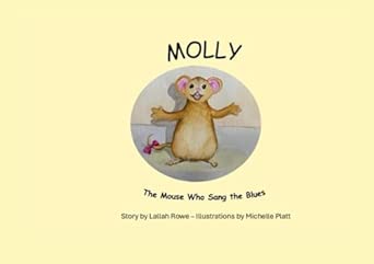 Molly: The Mouse Who Sang The Blues: Rowe, Lallah, Platt, Michelle ...