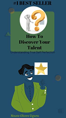 How to Discover Your Talents: Practical Guide : REFLECTING ON YOURSELF EXPERIENCING LIFE eBook ...