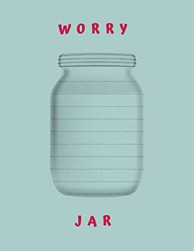 Worry Jar: An anxiety and worry relief journal for adults and children ...