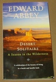 Desert Solitaire - A Season in the Wilderness - a Celebration of the ...