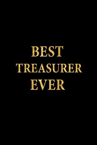 Best Treasurer Ever: Lined Notebook, Gold Letters Cover, Diary, Journal ...