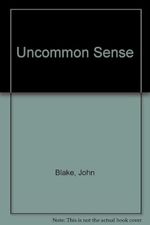 Uncommon Sense: Blake, John: Amazon.com: Books