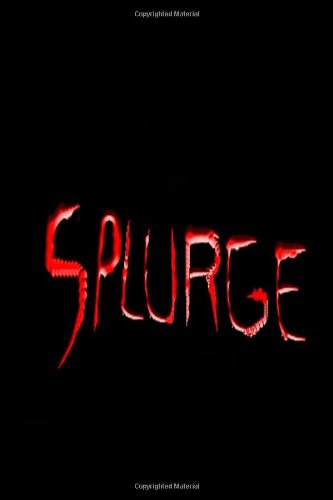 Splurge: Goldspring, Summer: 9781477466858: Amazon.com: Books