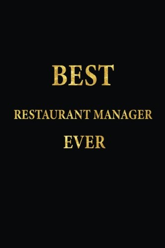 Best Restaurant Manager Ever: Lined Notebook, Gold Letters Cover, Diary ...