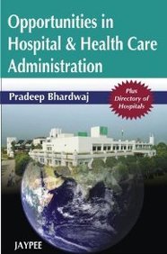 Opportunities In Hospital & Health Care Administration Plus Directory ...
