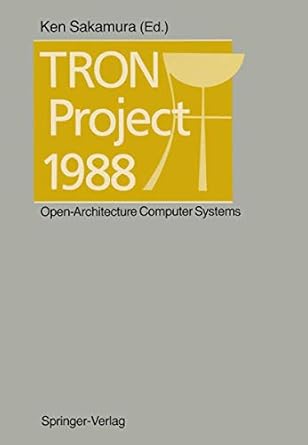 TRON Project 1988: Open-Architecture Computer Systems: Sakamura, Ken ...