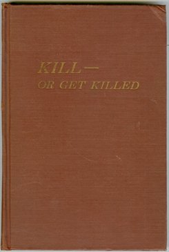 Kill-or Get Killed: Lieutenant Colonel Rex Applegate: Amazon.com: Books