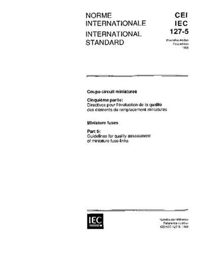 IEC 60127-5 Ed. 1.0 b:1988, Miniature fuses - Part 5: Guidelines for ...