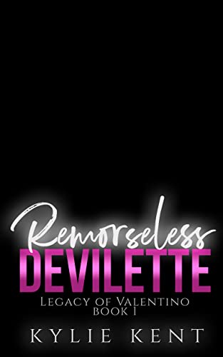 Remorseless Devilette : A Mafia Romance (Legacy of Valentino Book 1 ...