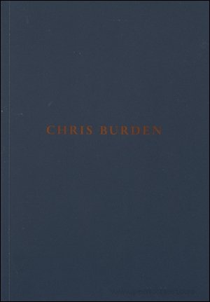 Chris Burden: Burden, Chris: 9781891925092: Amazon.com: Books