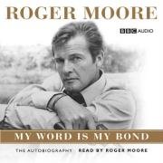 Roger Moore: My Word is My Bond: Amazon.co.uk: Sir Roger Moore, Sir ...