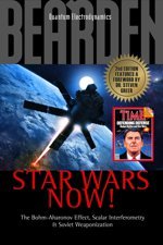 Star Wars Now : The Bohm Aharonov Effect, Scalar Interferometry, and Soviet Weaponization ...