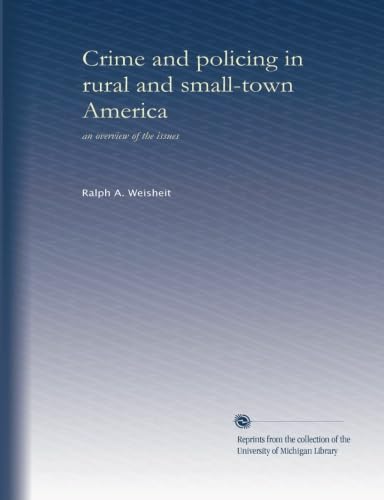 Amazon.com: Crime and policing in rural and small-town America: an ...