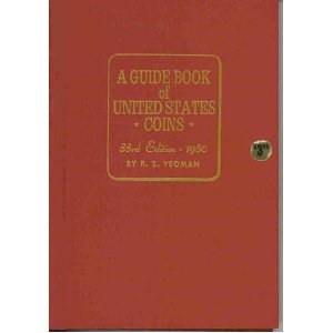 A Guide Book of United States Coins 1980 - 33rd Edition: R. S. Yeoman ...