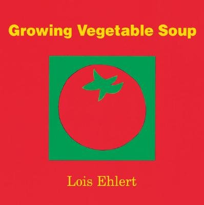Amazon.com: Growing Vegetable Soup: 9780152050559: Lois Ehlert: Books