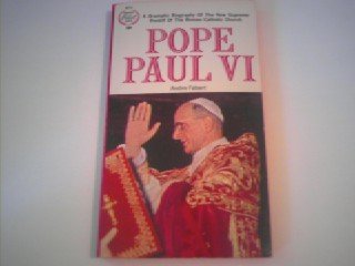 Pope Paul VI: A Dramatic Biography of the New Supreme Pontiff of The ...