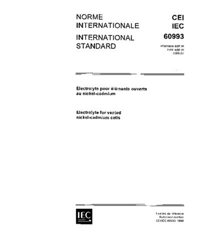 IEC 60993 Ed. 1.0 b:1989, Electrolyte for vented nickel-cadmium cells ...