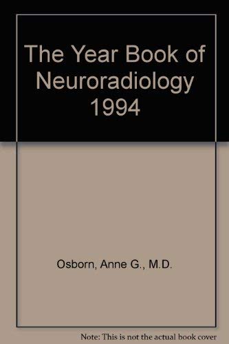 The Year Book of Neuroradiology 1994: Osborn, Anne G., M.D ...