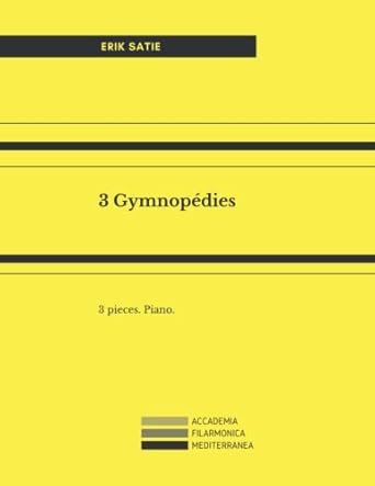 3 Gymnopédies: 3 pieces. Piano. (French Edition): Satie, Erik ...