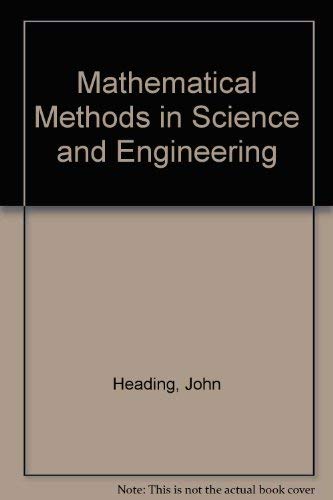 Mathematical methods in science and engineering: John Heading ...
